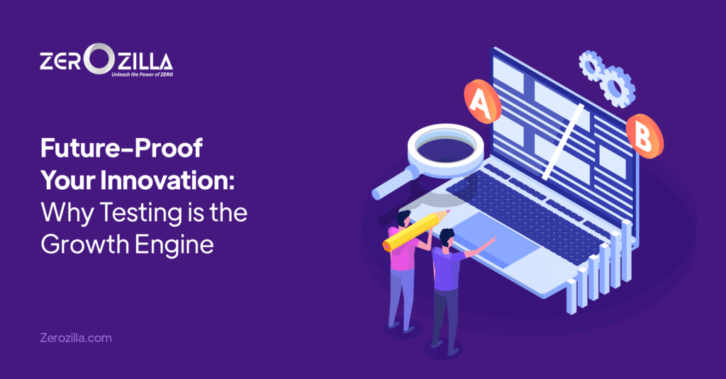 Future Proof Your Innovation Why Testing Is The Growth Engine