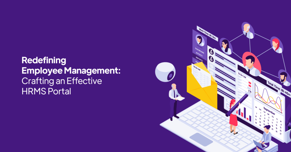 Redefining Employee Management | HRMS Portal Case Study