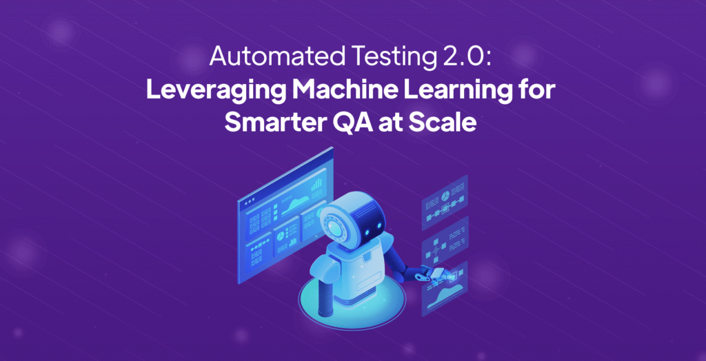 Automated Testing 20 Leveraging Machine Learning For Smarter Qa At